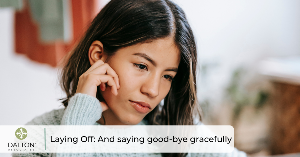 Laying off: And saying good-bye gracefully.... - Dalton Associates